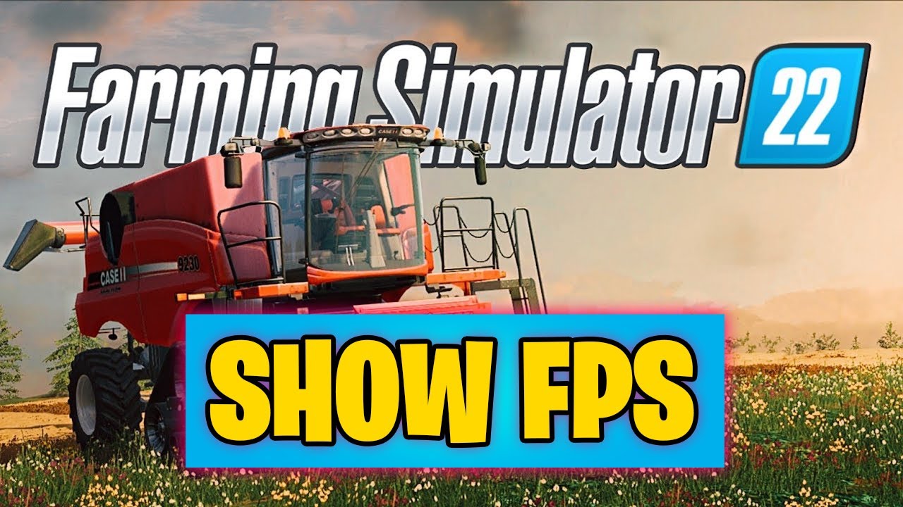 Farming Simulator 22 - How To Show Fps - YouTube