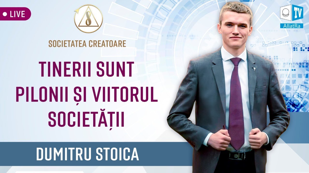 Tinerii sunt pilonii și viitorul societății - YouTube