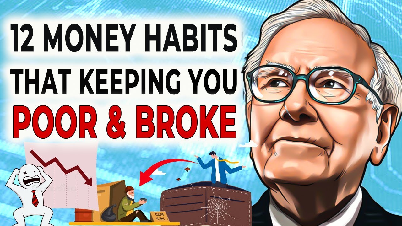 Warren Buffett 10 Money Habits That Are Keeping You Broke And Poor Youtube