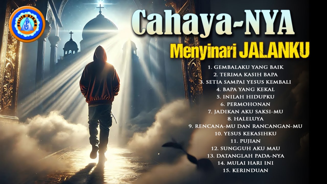 CAHAYA-NYA MENYINARI JALANKU - Gembalaku Yang Baik || Lagu rohani ...