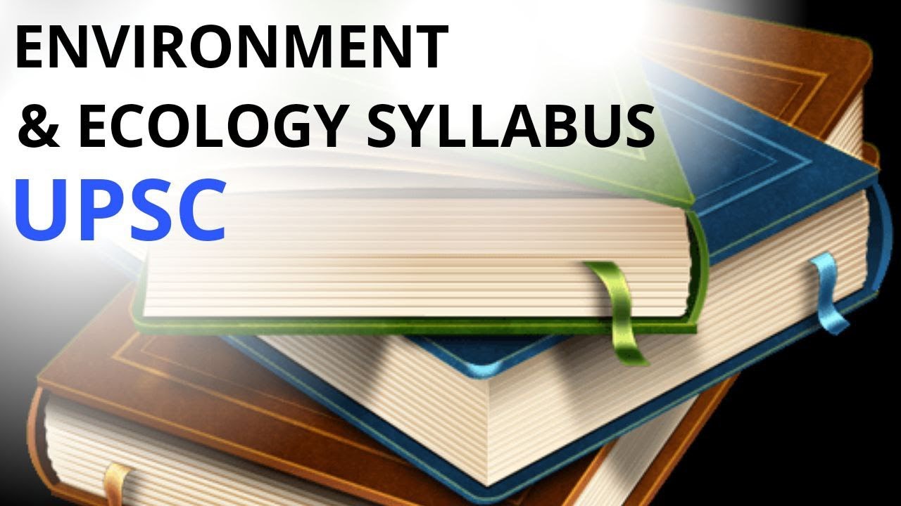 Which Book Should We Read For Environment And Ecology Syllabus Of UPSC ...