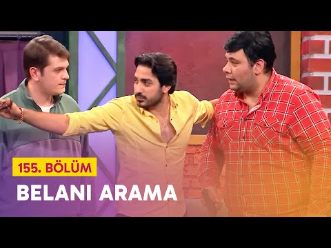Belanı Arama (155. Bölüm) - Çok Güzel Hareketler 2