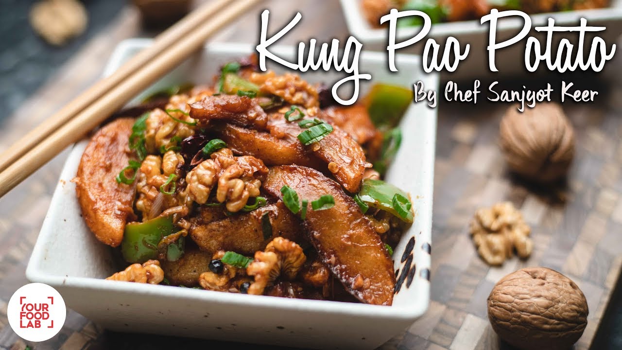 Kung Pao Potato with Walnuts | कुंग पाओ पोटैटो विथ वॉलनट | Chef Sanjyot ...