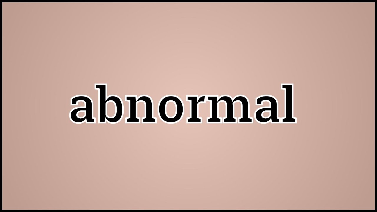 What Abnormal Means YouTube
