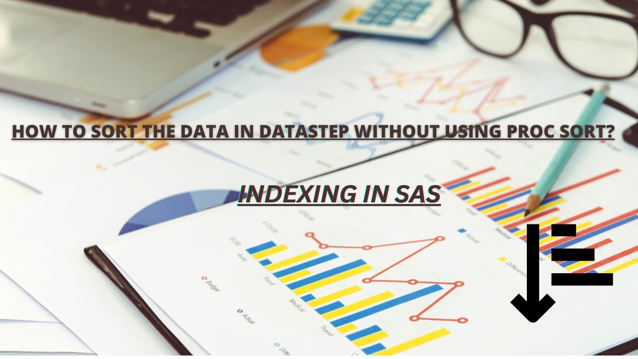 Sorting The Data Using Indexing In Data Step SAS Tricky Question Sorting The Data Using Indexing In Data Step SAS Tricky Question