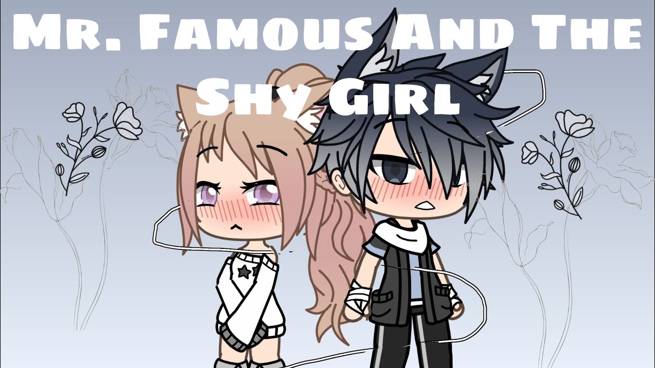 Mr. Famous And The Shy Girl EP: 1|| Gacha Life || Mocha Moon - YouTube