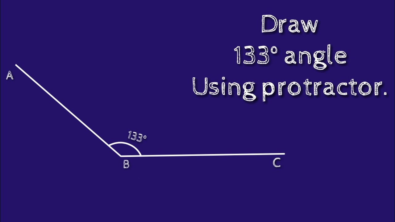 How to draw 133 degree angle using protractor. shsirclasses. - YouTube