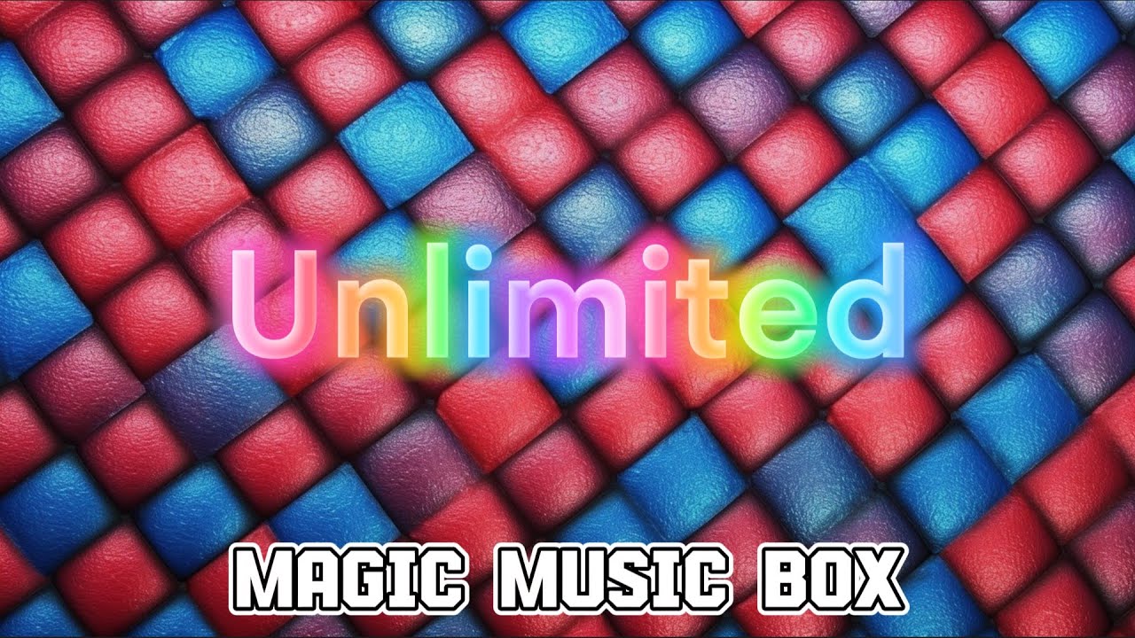 Magic Music Box - Unlimited - YouTube