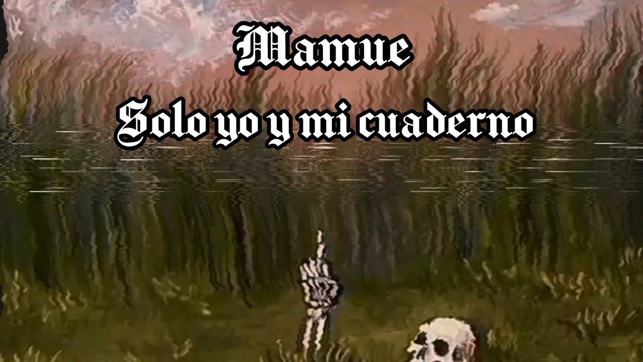 Mamue - Solo yo y mi cuaderno " video official " - YouTube