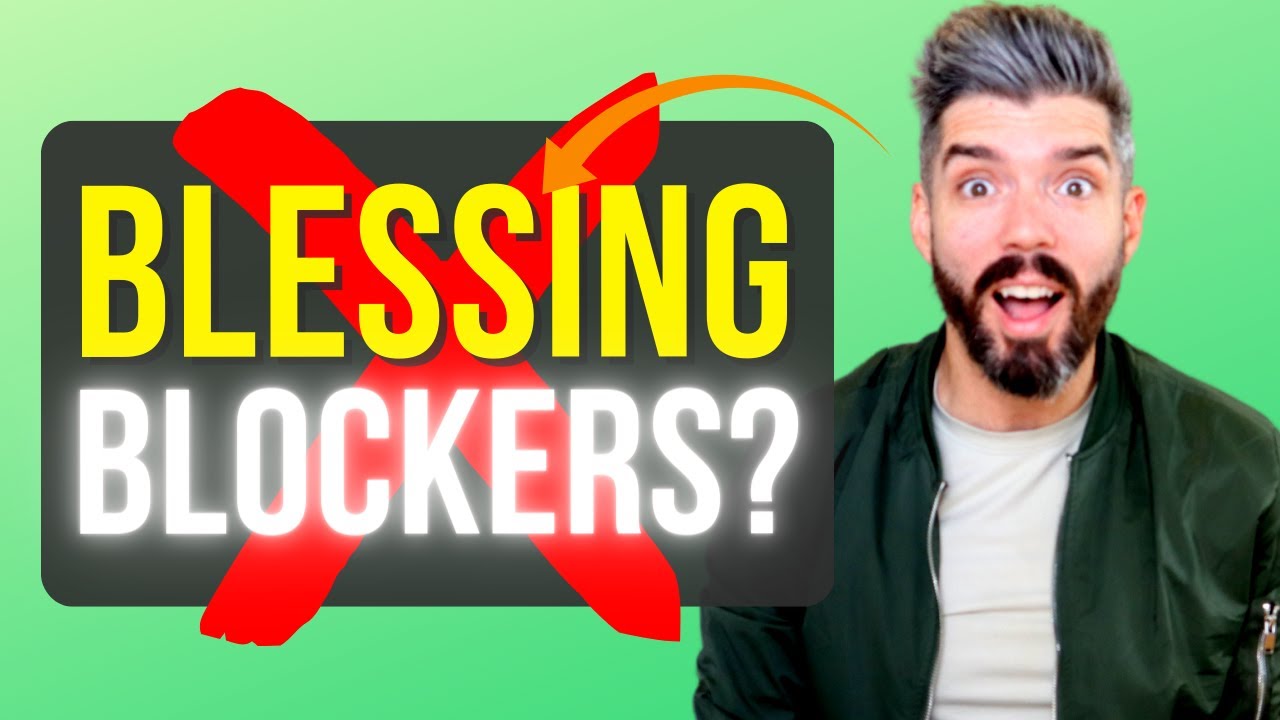 Are Hidden Blessing Blockers Sabotaging Your Success? Here's How to Fix ...