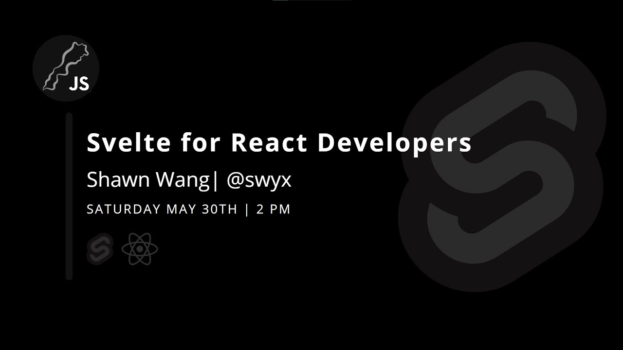 Svelte For React Developers With Swyx Javascript Morocco En Youtube