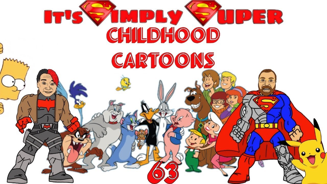 It's Simply Super #63 Childhood Cartoons - YouTube