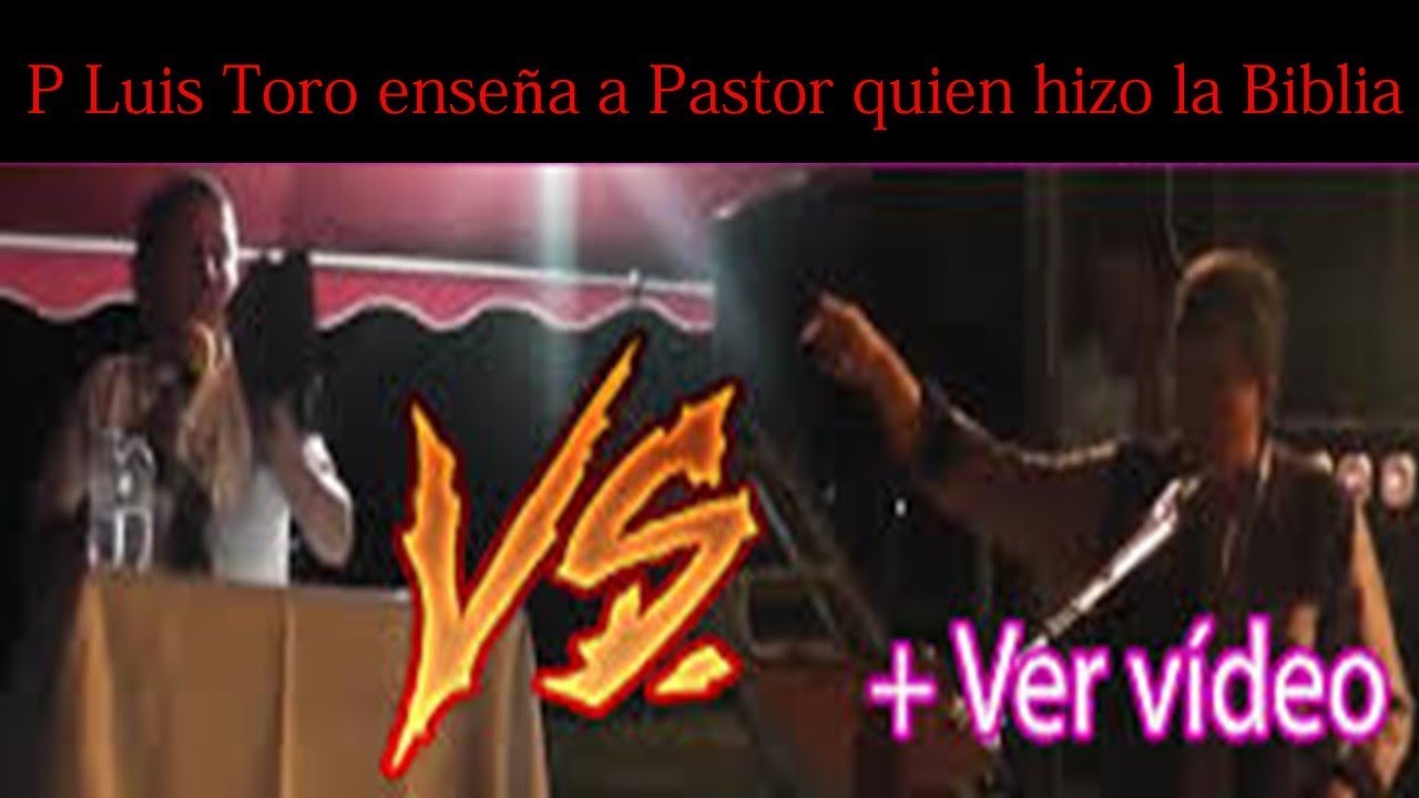 P Luis Toro enseña a Pastor quien hizo la Biblia - YouTube