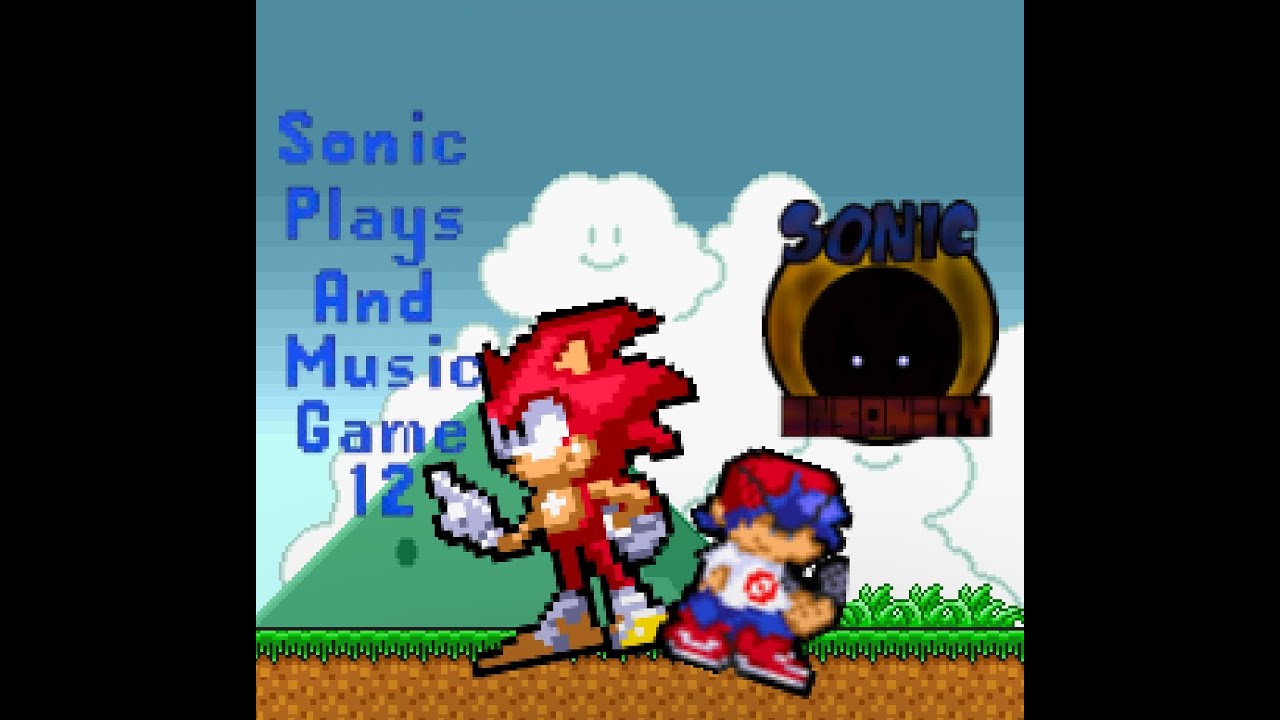 Sonic Plays And Music Game 12 V2 | Sonic’s Insanity | - YouTube