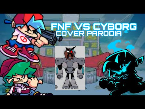 FNF VS CYBORG COVER PARODIA (no es un mod si no un video xd) - YouTube