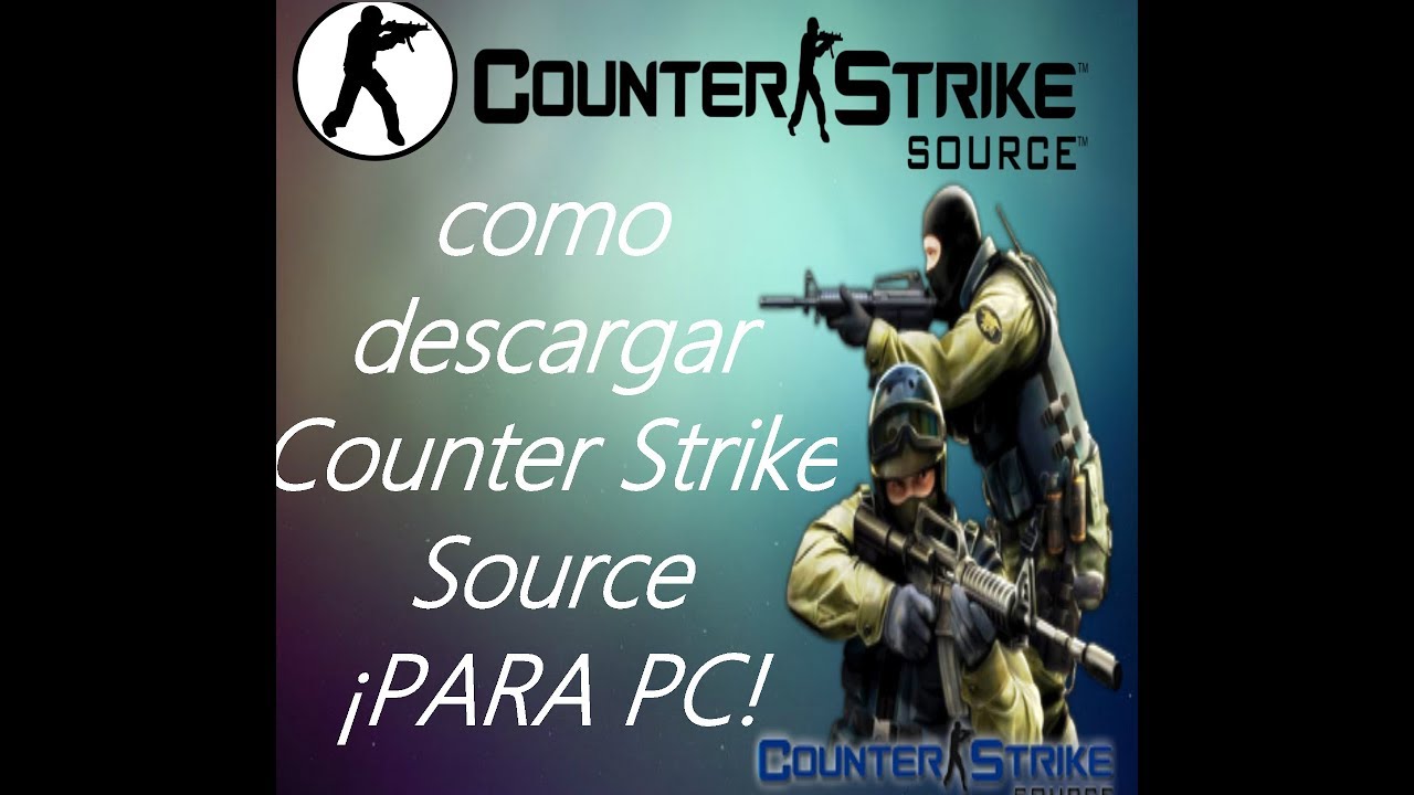 Como Descargar Counter Strike Source ¡Facil y sencillo! - YouTube