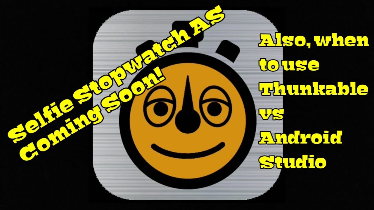 Selfie Stopwatch Project - Part 1 of 2 (THUNKABLE OR ANDROID STUDIO ...