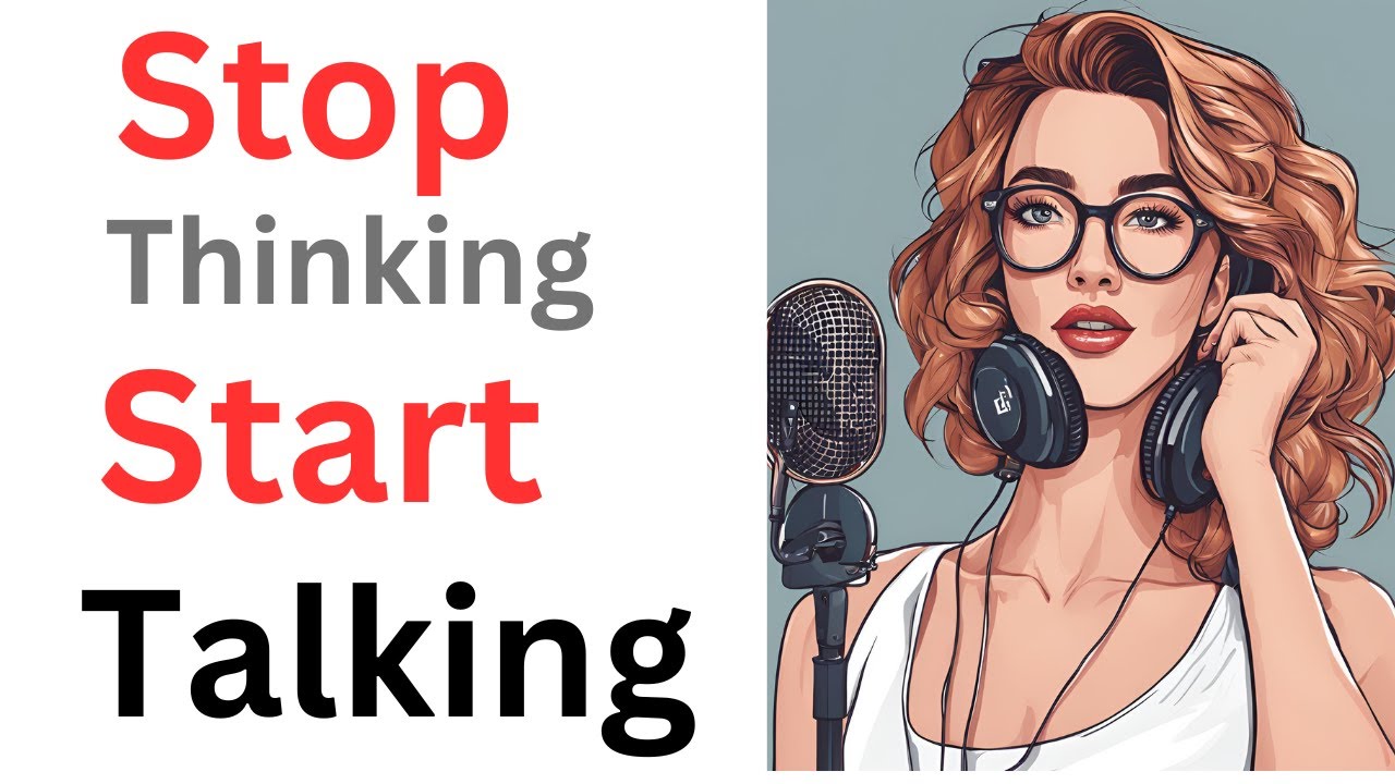 Stop Thinking Start Talking | Learn English with Podcast Conversation ...