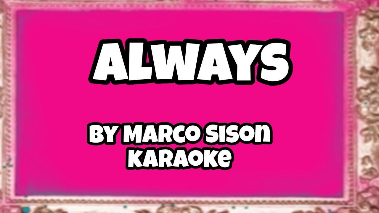 Always by Marco Sison Karaoke minus one - YouTube