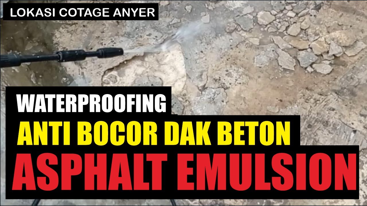 CARA MENGATASI DAK BOCOR | WATERPROOFING ASPHALT EMULSION - YouTube