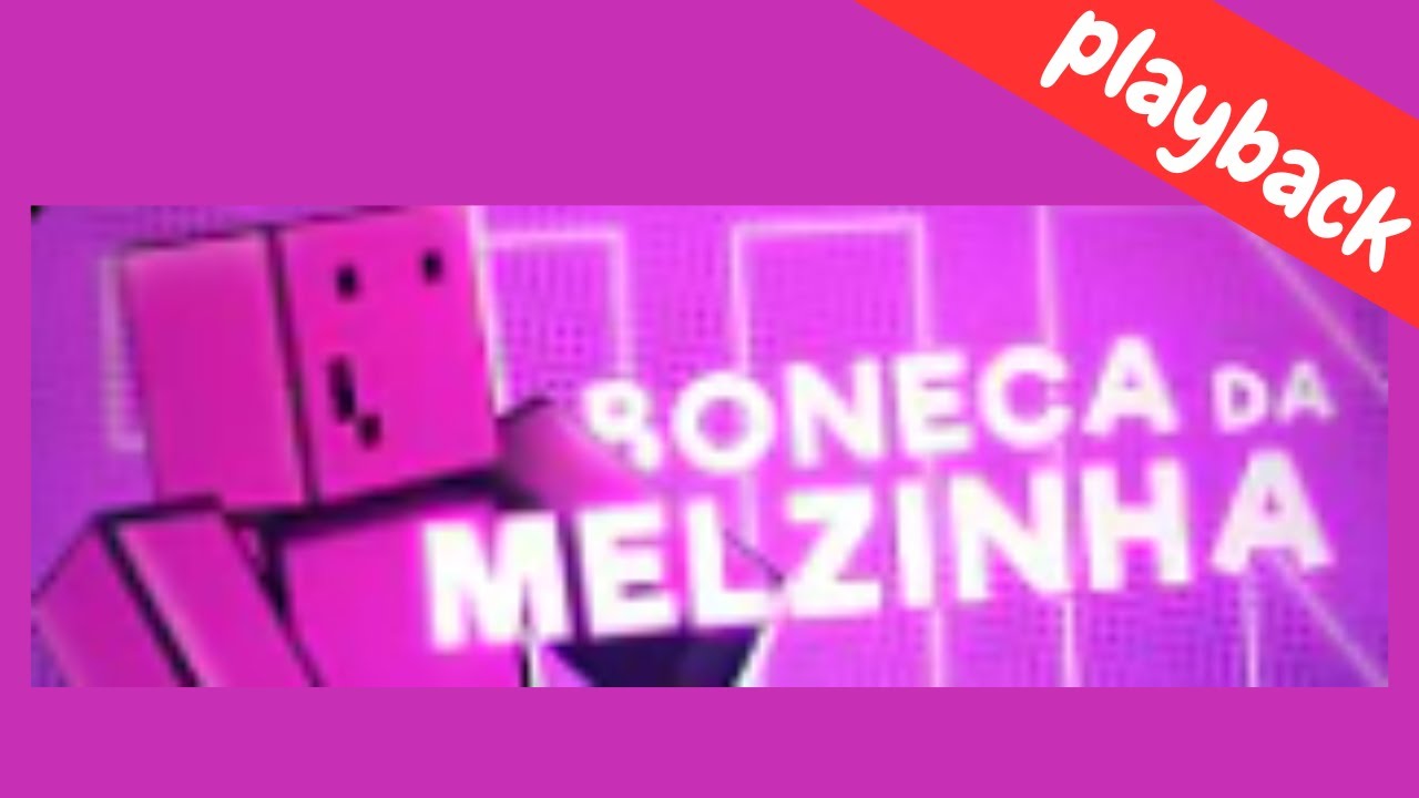 Playback Boneca Da Melzinha Youtube