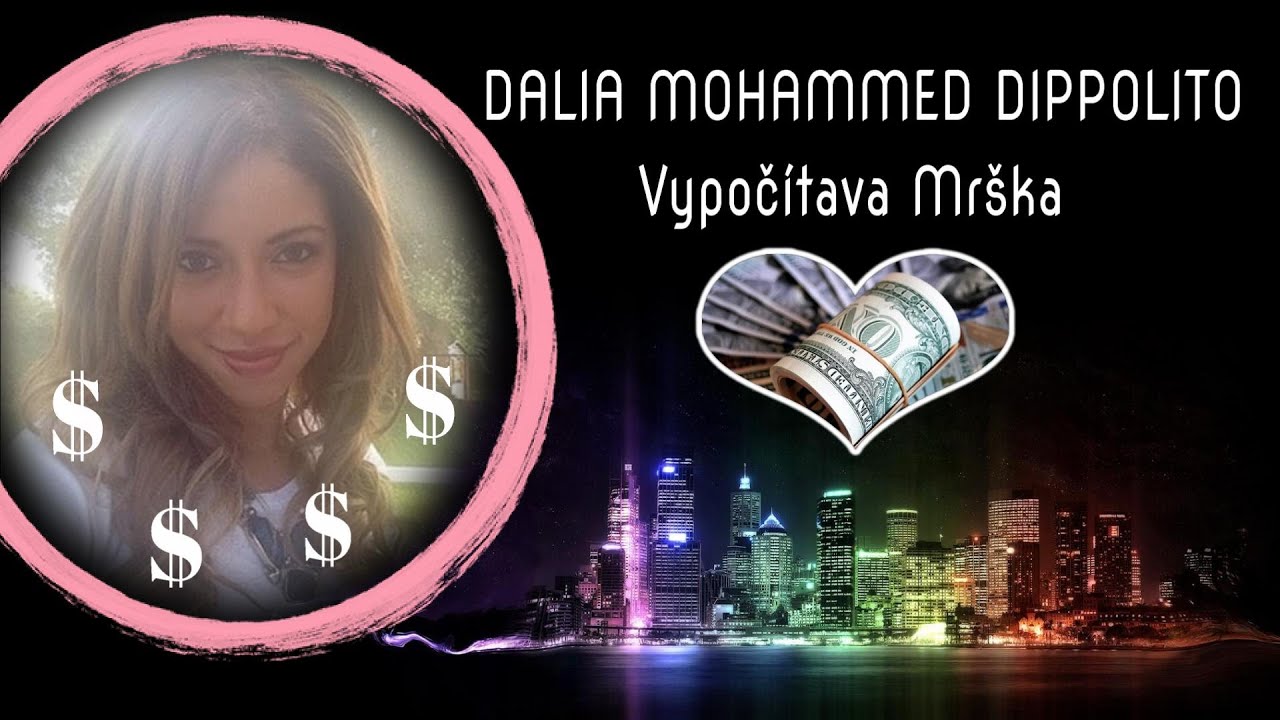 Dalia Mohammed Dippolito - Vypočítava Mrška - YouTube