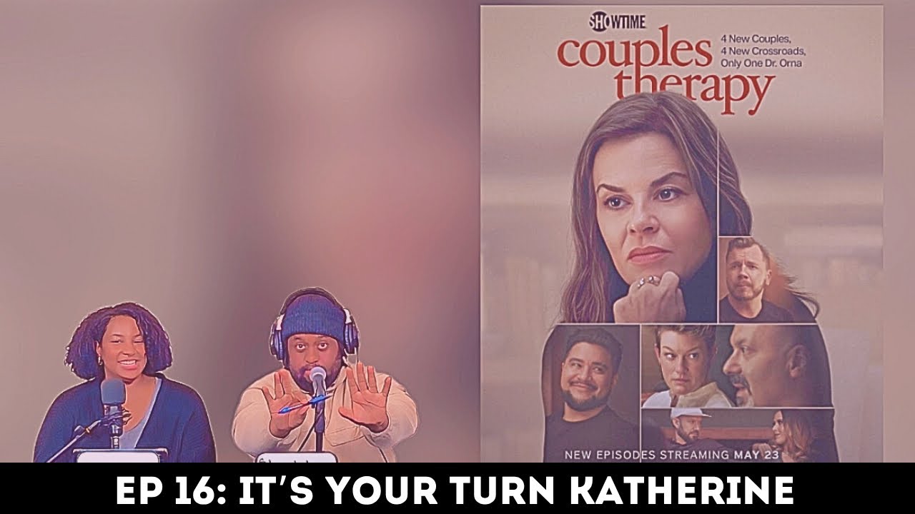 It’s Your Turn Katherine | Couples Therapy S4 E16 | Recap & Review | # ...