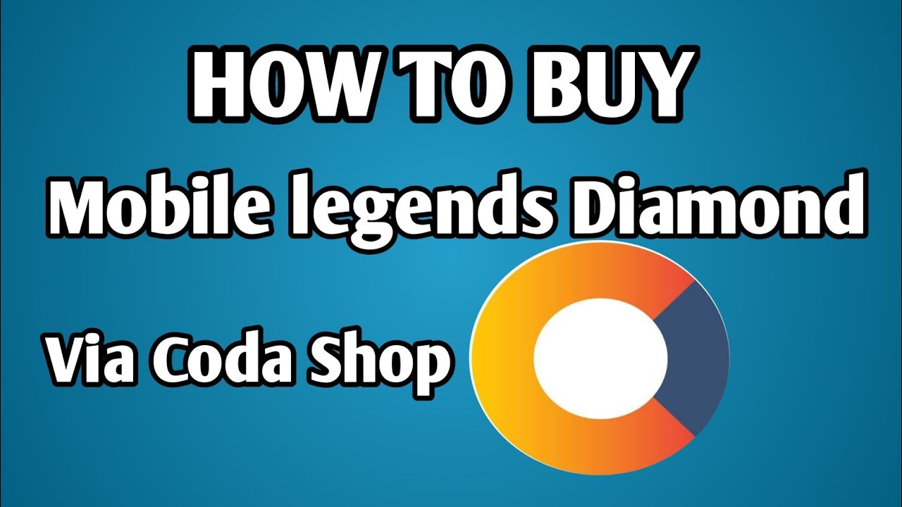 How to buy mobile legends Diamond Via Coda Shop! - YouTube