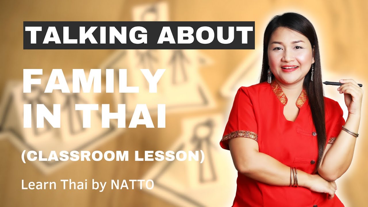 Talk About Family in Thai (Classroom Lesson) | Learn Thai by NATTO ...