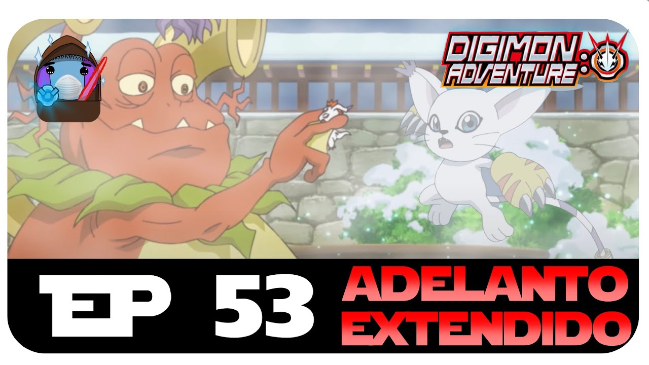 ¿NUEVA EVOLUCIÓN? Episodio 53 ADELANTO EXTENDIDO - Digimon Adventure ...