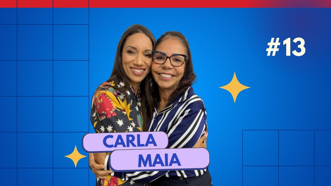 Carla Maia | Programa #13 - YouTube