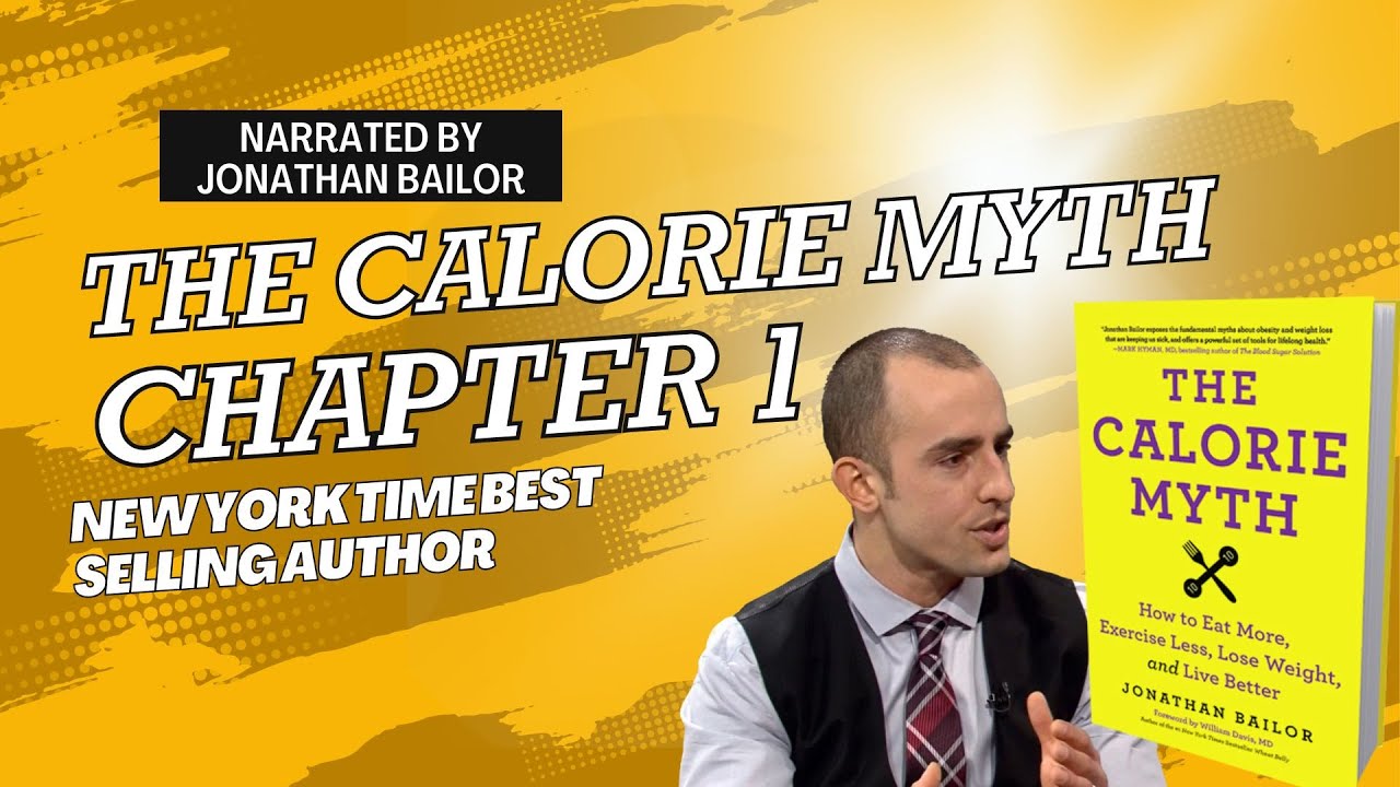 JONATHAN BAILOR THE CALORIE MYTH CHAPTER 1 - YouTube