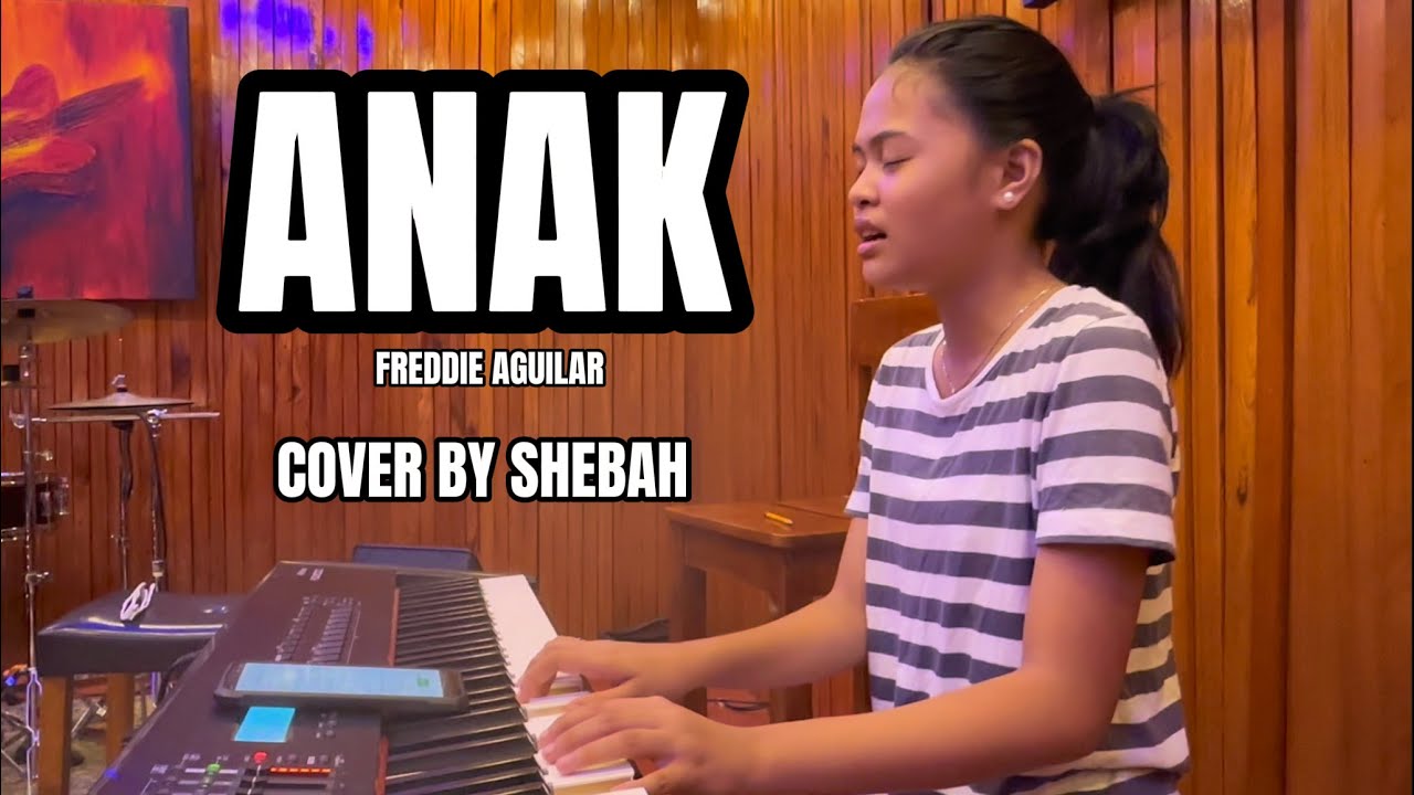 ANAK | FREDDIE AGUILAR | COVER BY SHEBAH #anak #freddieaguilar #viral ...