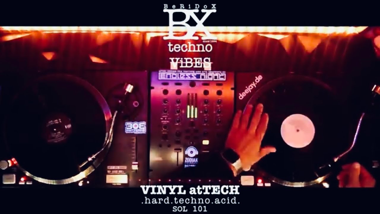 | VINYL atTECH | hard techno acid | vinyl mix set | SOL 101 | BeRiDoX ...