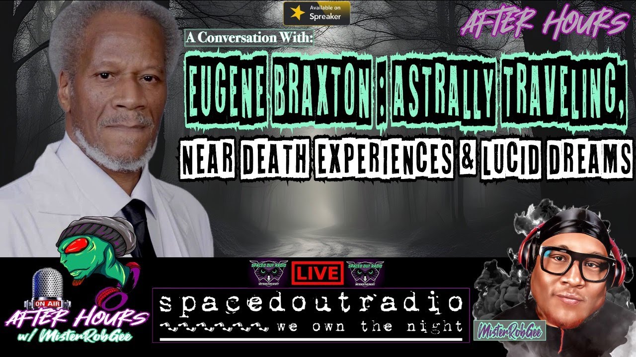Astrally Traveling, NDE’s & Lucid Dreaming w/ Eugene Braxton - YouTube