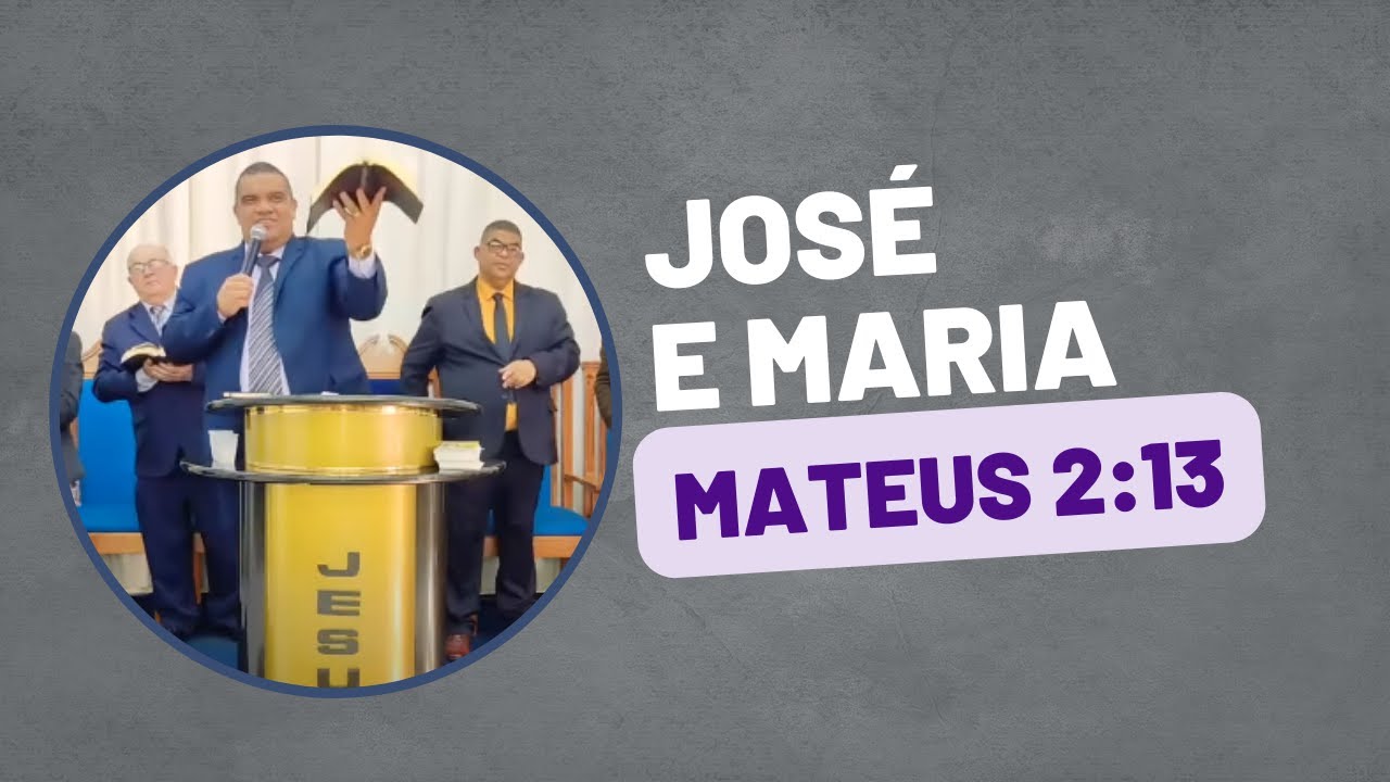 José e Maria - Mateus 2:13 - Pr Jeferson Henrique - YouTube