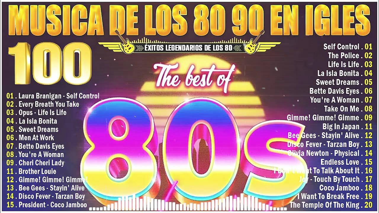 100 Grandes Exitos 80 y 90 En Inglés💃Top Clasicos Musica De Los 80 En ...