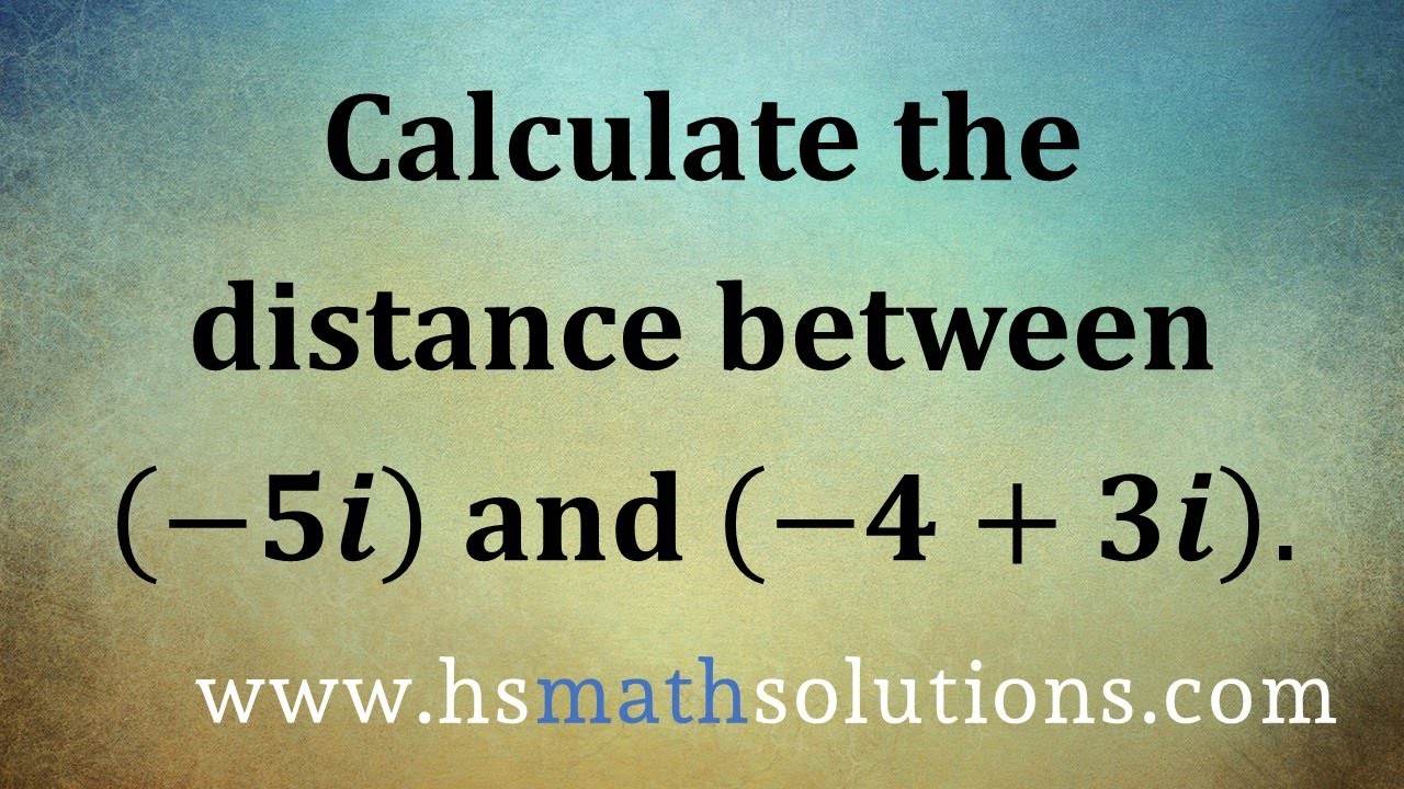 Calculate The Distance Between Two Complex Numbers Example YouTube calculate-the-distance-between-two-complex-numbers-example-youtube