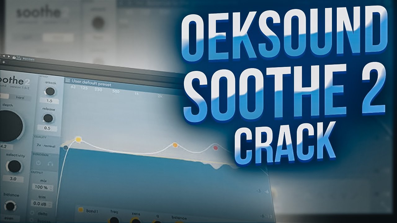 Oeksound Soothe 2 Free Download | Soothe 2 Crack | soothe 2 vst crack - YouTube
