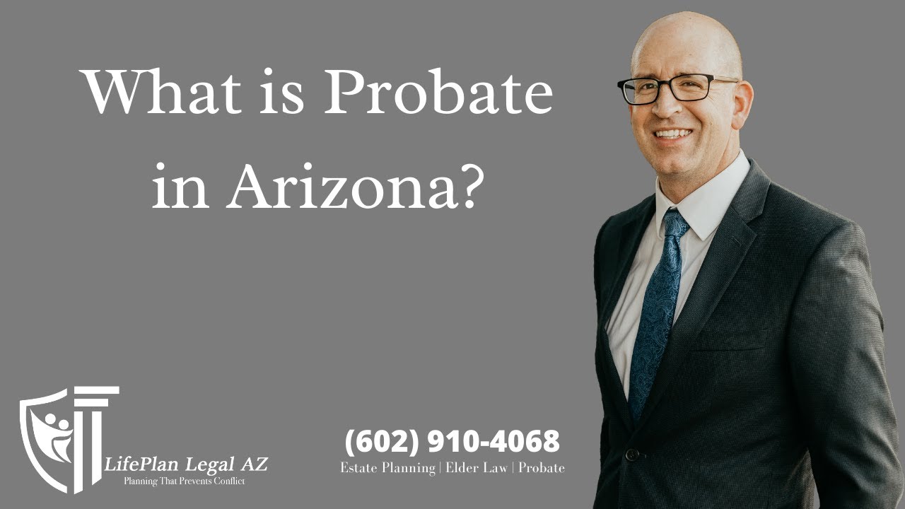 What is Probate in Arizona? Estate Planning Attorney Jake Carlson ...