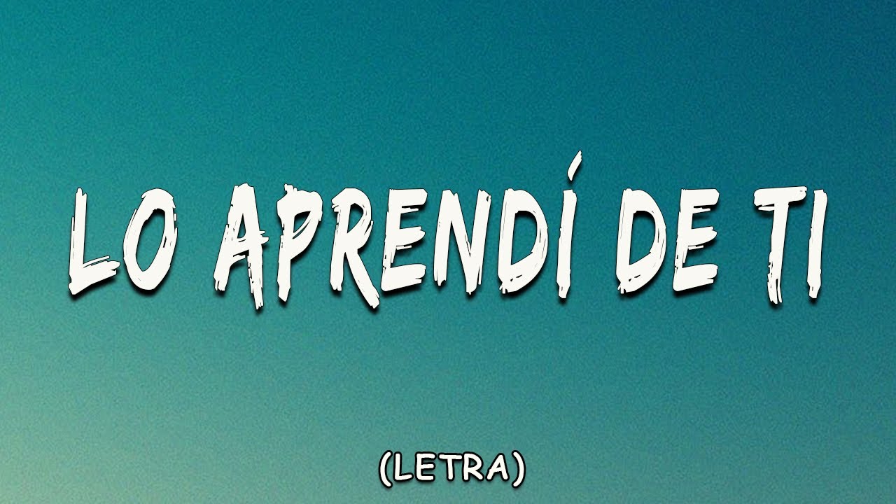 Ha Ash | Lo Aprendí De Ti | (Letra Lyric) - Reik| Pero Te Conocí |Las ...