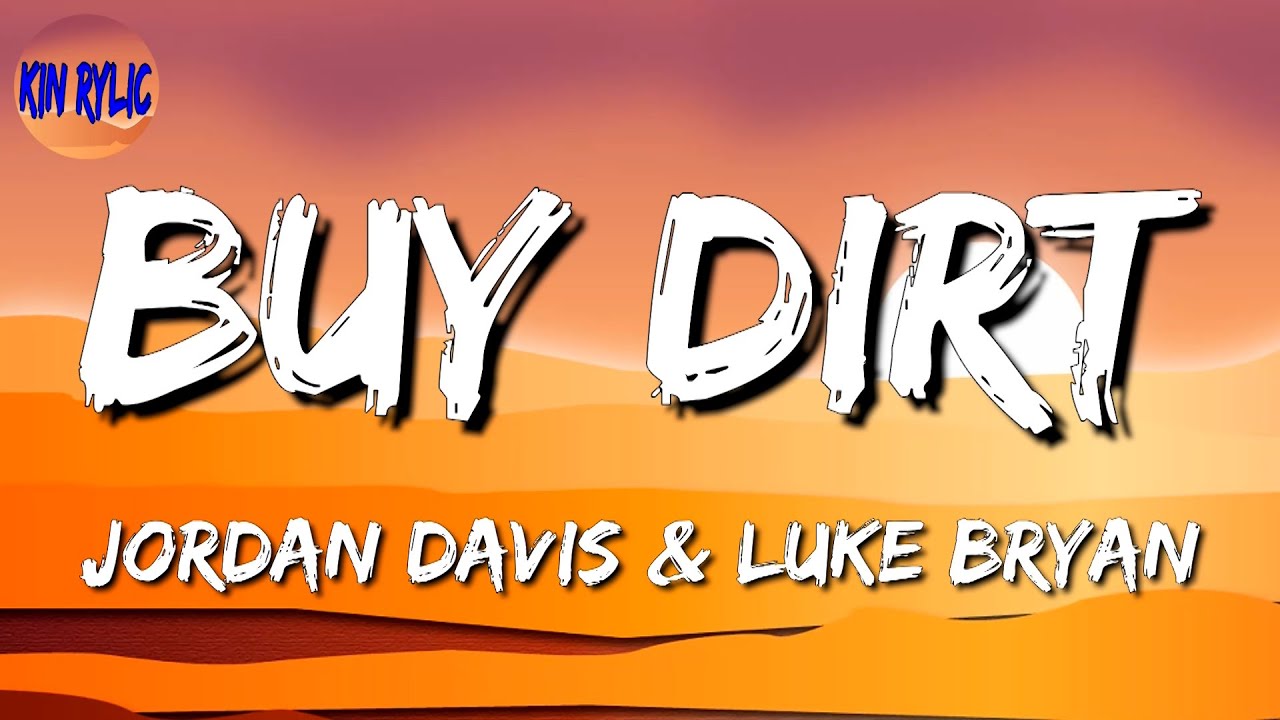 Jordan Davis - Buy Dirt ft. Luke Bryan (Lyrics) - YouTube
