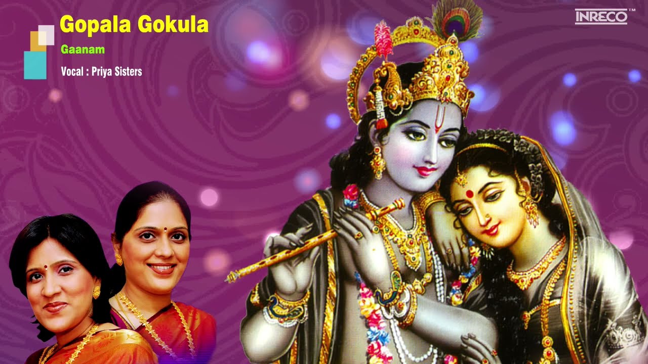 Gopala Gokula – Gaanam | Priya Sisters - Best Carnatic Devotional Songs ...