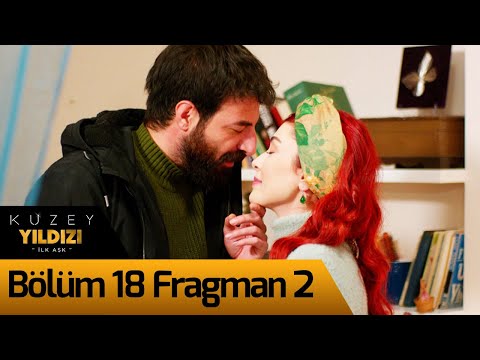 Kuzey Yıldızı İlk Aşk 18. Bölüm 2. Fragman