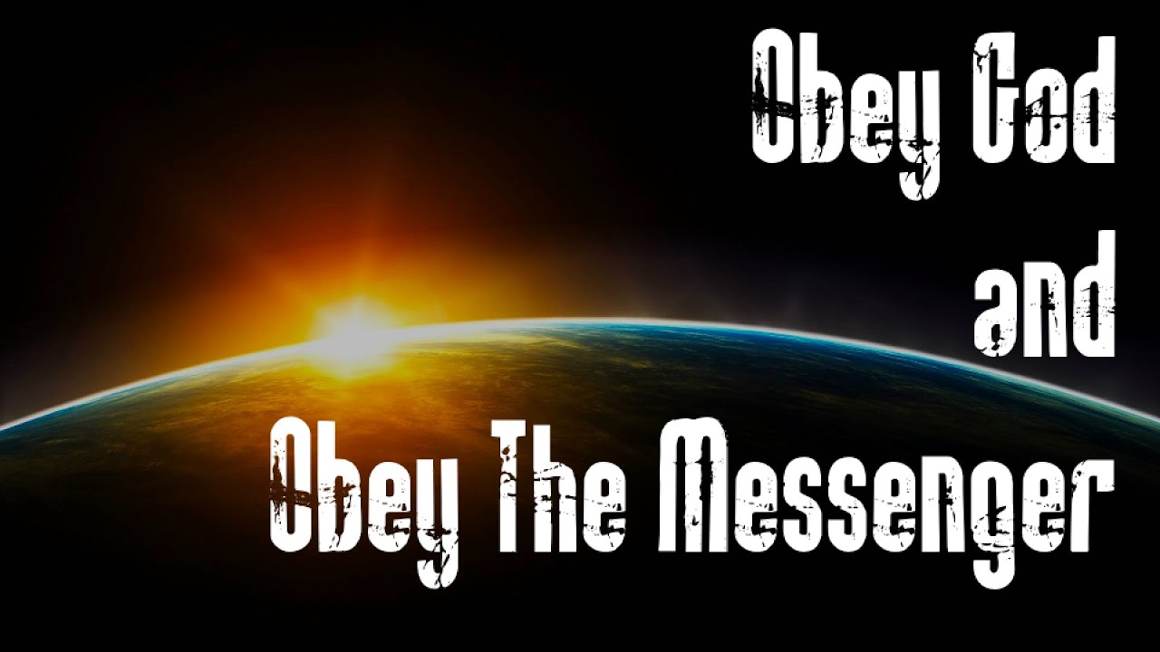 Obey God and obey the messenger - YouTube