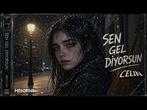 GELEMEM DİYORUM SEN GEL DİYORSUN/ Celin /En güzel türkçe şarkılar 2026(Melotini)