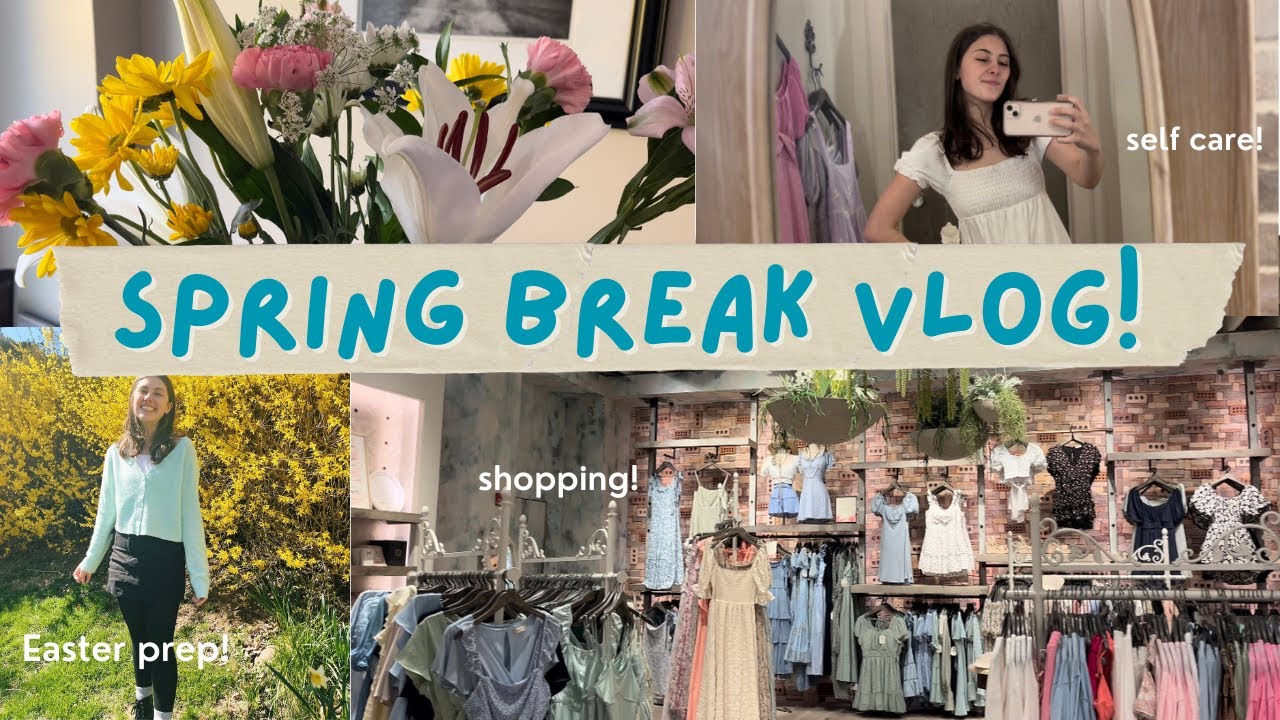 spring break vlog!! shopping, Easter prep, and self care!! - YouTube