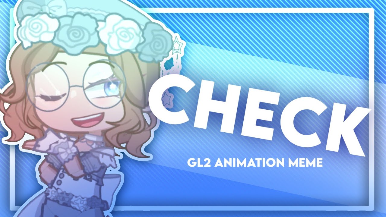 CHECK | [GL2 ANIMATION MEME] 🎉 BIRTHDAY SPECIAL 🎉 - YouTube