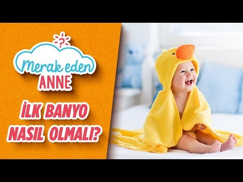 Bebeğimin İlk Banyosunu Ne Zaman ve Nasıl Yaptırmalıyım? | Merak Eden Anne