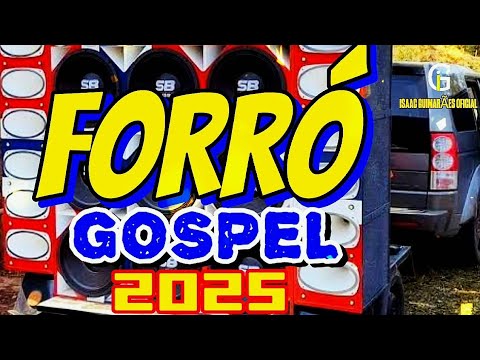 FORRÓ GOSPEL 2025 , AS MAIS TOCADAS DO MOMENTO PARA SUAS FESTAS DE ...